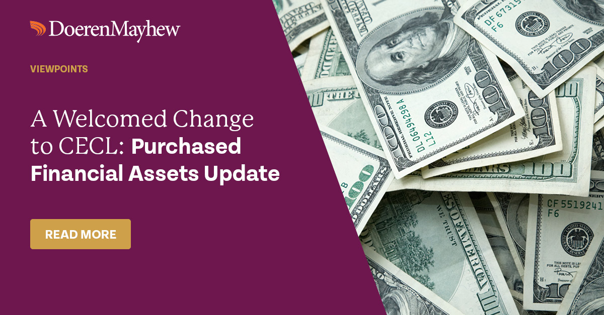 A Welcomed Change to CECL: Purchased Financial Assets… | Doeren Mayhew