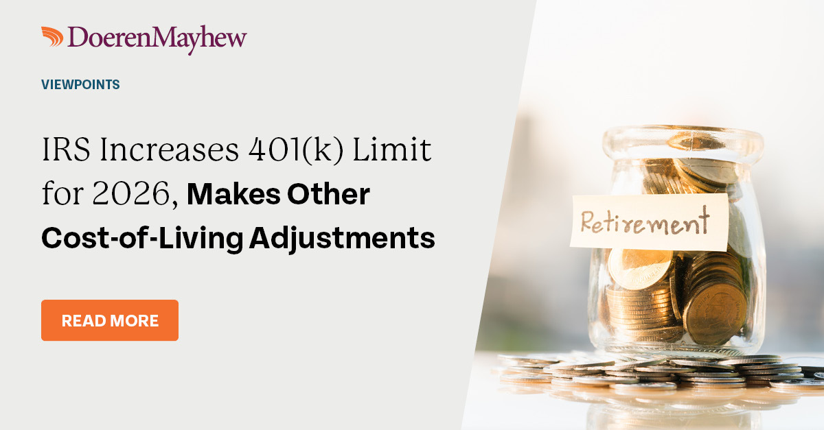 IRS Increases 401(k) Contribution Limit for 2026,… | Doeren Mayhew