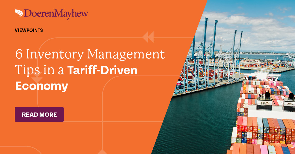 6 Inventory Management Tips in a Tariff-Driven Economy | Doeren Mayhew
