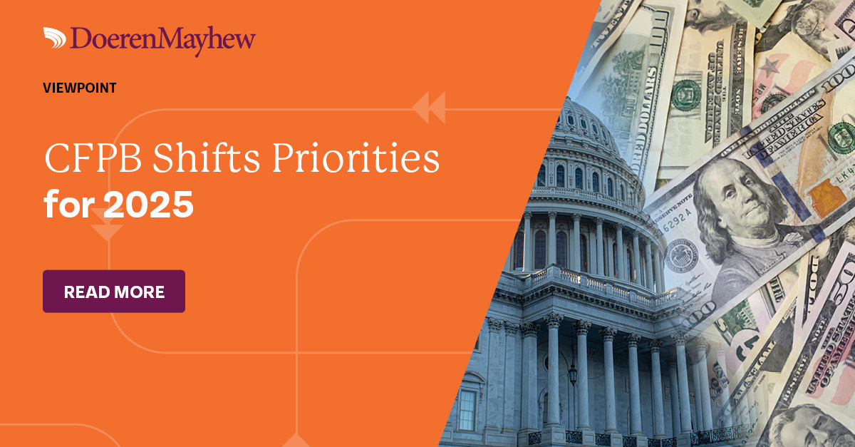 CFPB Shifts Priorities for 2025 | Doeren Mayhew