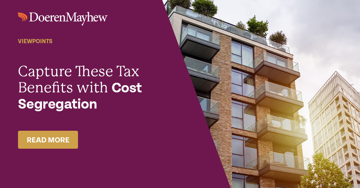 Capture These Tax Benefits with Cost Segregation | Doeren Mayhew