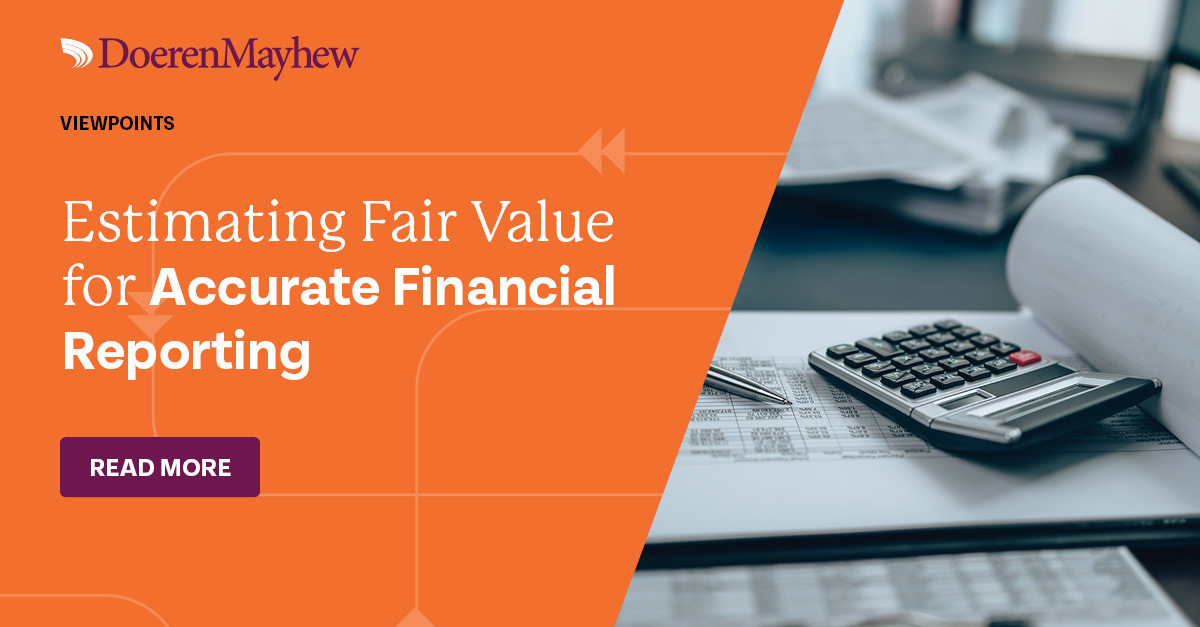 Estimating Fair Value for Accurate Financial Reporting | Doeren Mayhew