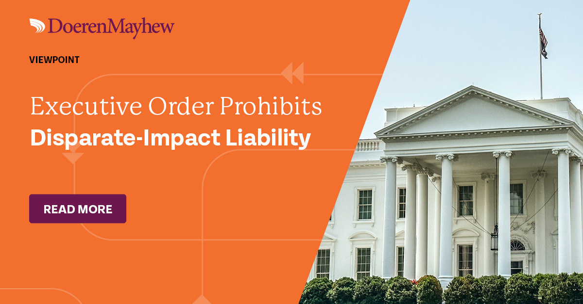 Executive Order Prohibits Disparate-Impact Liability | Doeren Mayhew