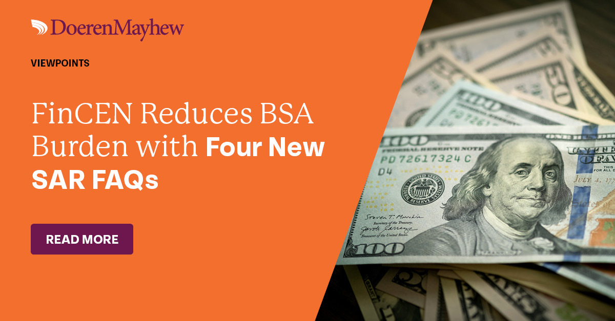 FinCEN Reduces BSA Burden with Four New SAR FAQs | Doeren Mayhew