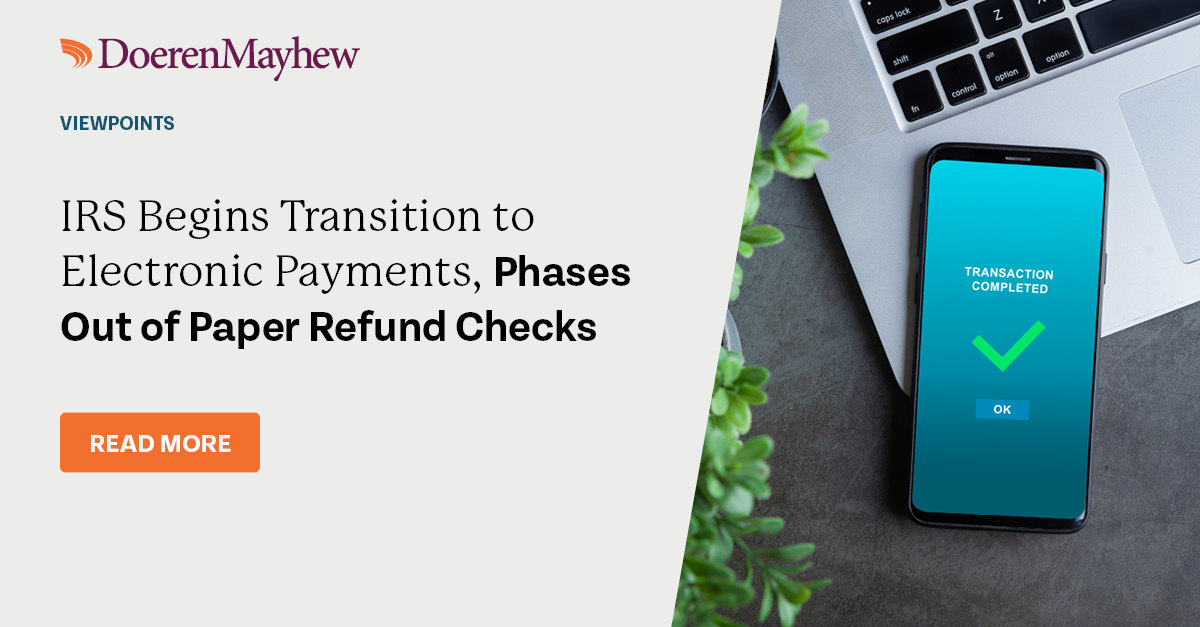 IRS Begins Transition to Electronic Payments, Phases… | Doeren Mayhew