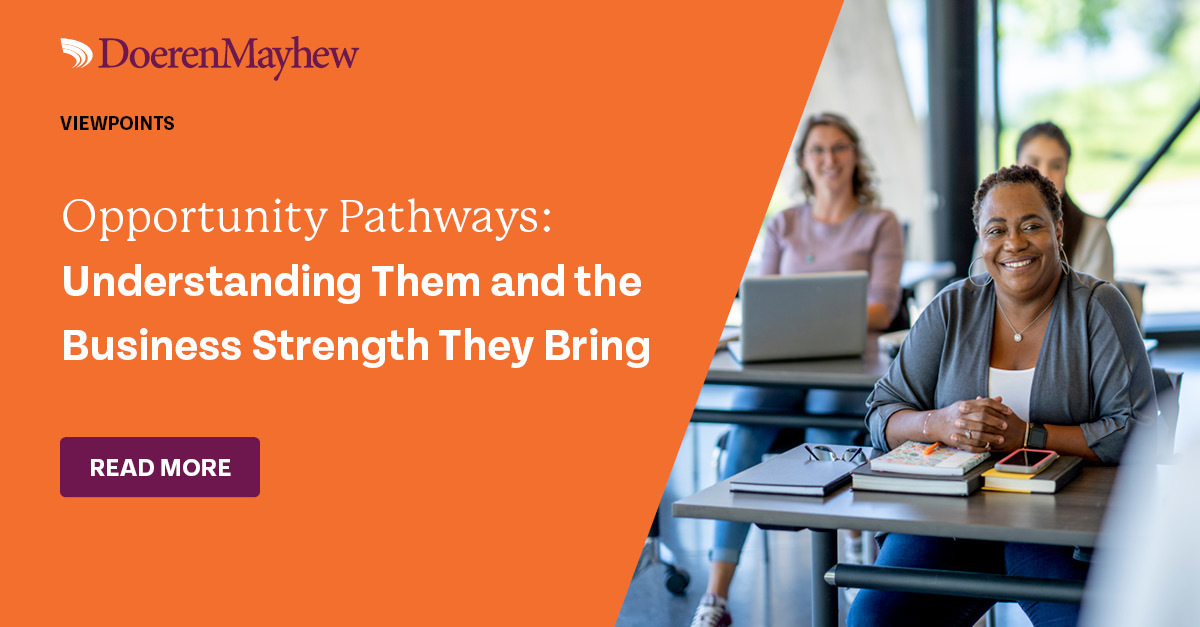 Opportunity Pathways: Understanding Them and the… | Doeren Mayhew
