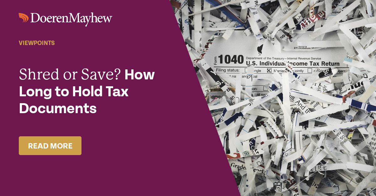 Shred or Save? How Long to Hold Tax Documents | Doeren Mayhew