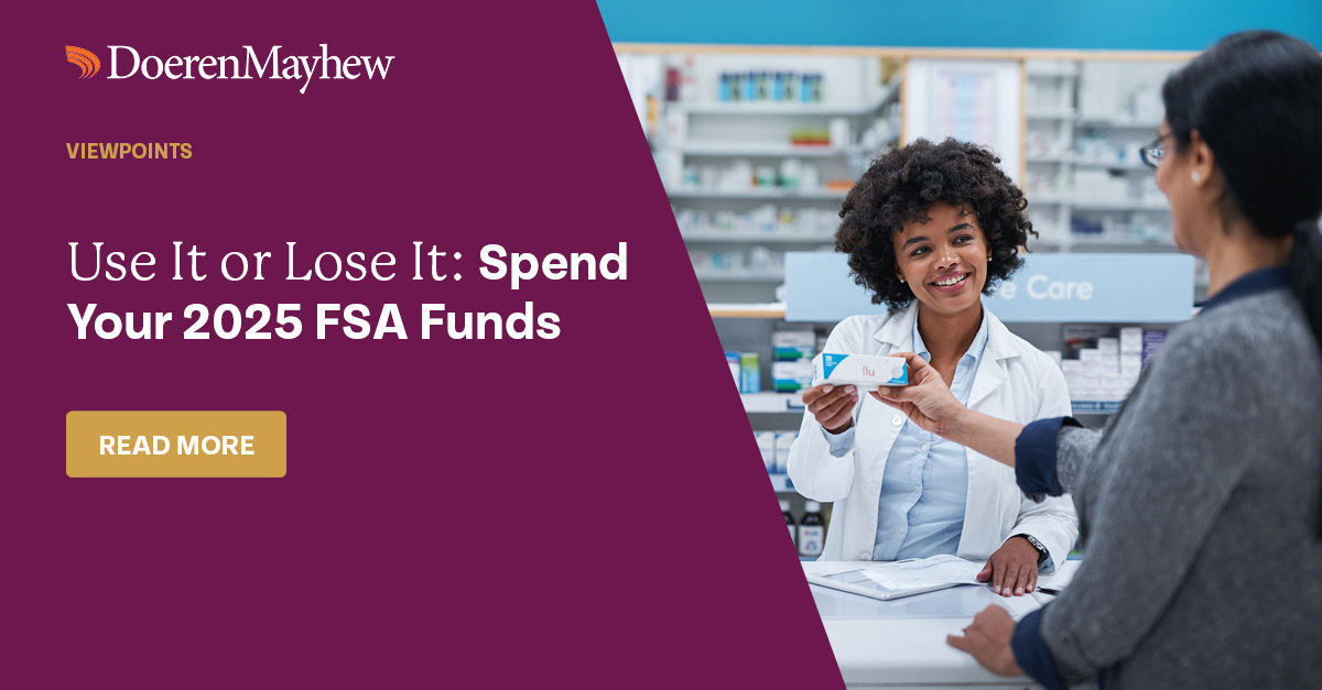 Use It or Lose It: Spend Your 2025 FSA Funds | Doeren Mayhew