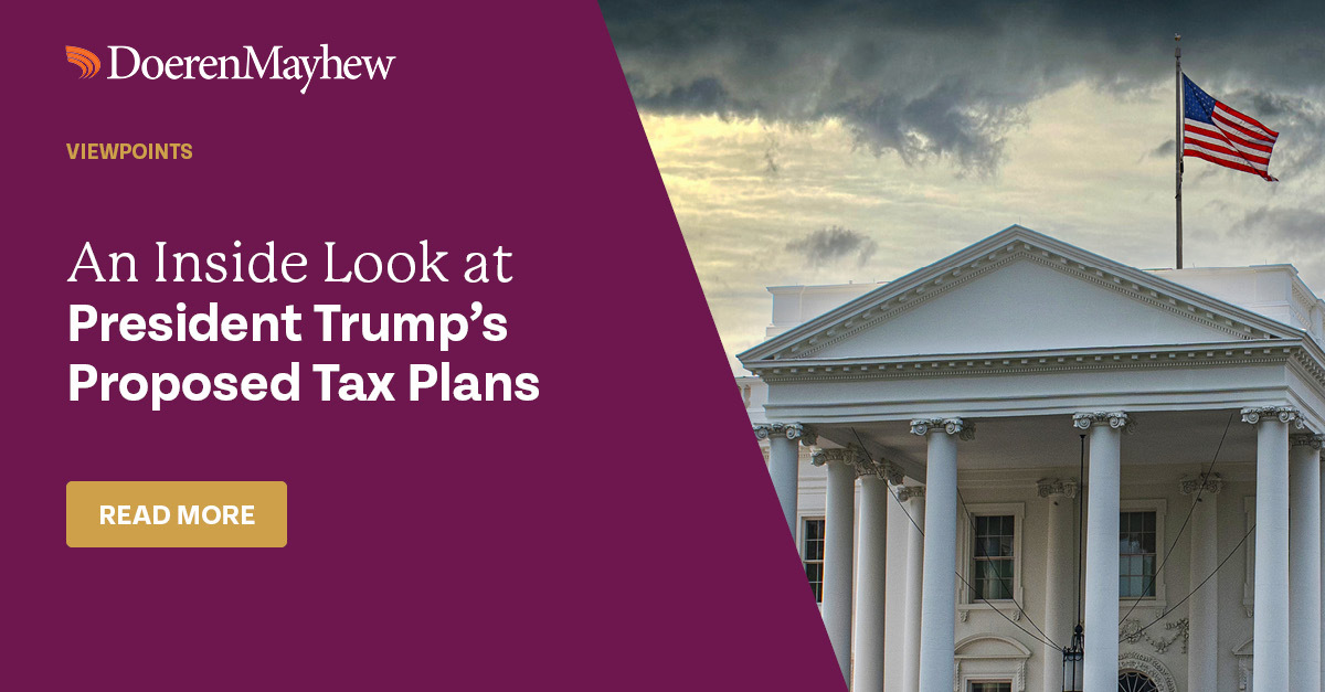 An Inside Look at President Trump’s Proposed Tax Plans | Doeren Mayhew