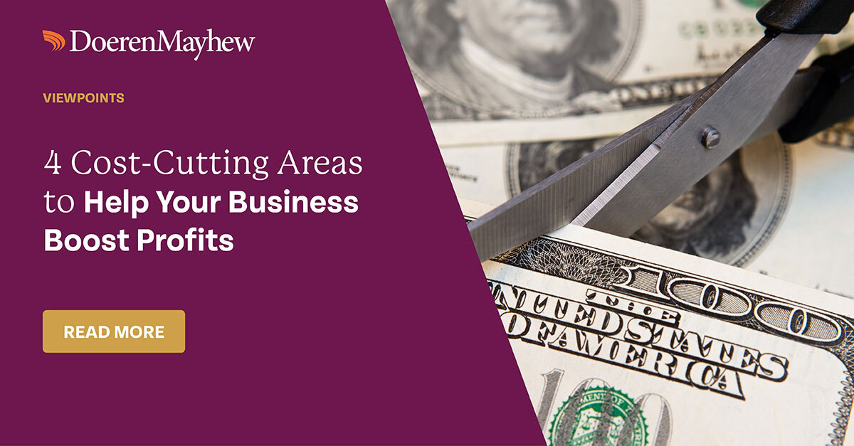 4 Cost-Cutting Areas to Help Your Business Boost… | Doeren Mayhew
