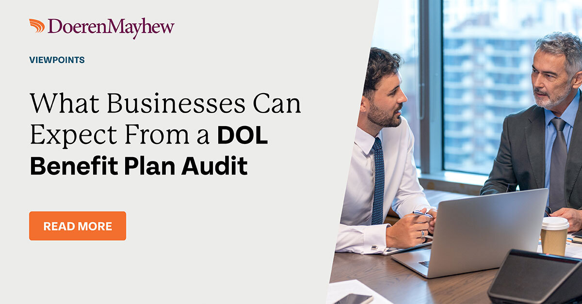 What Businesses Can Expect From a DOL Benefit Plan… | Doeren Mayhew