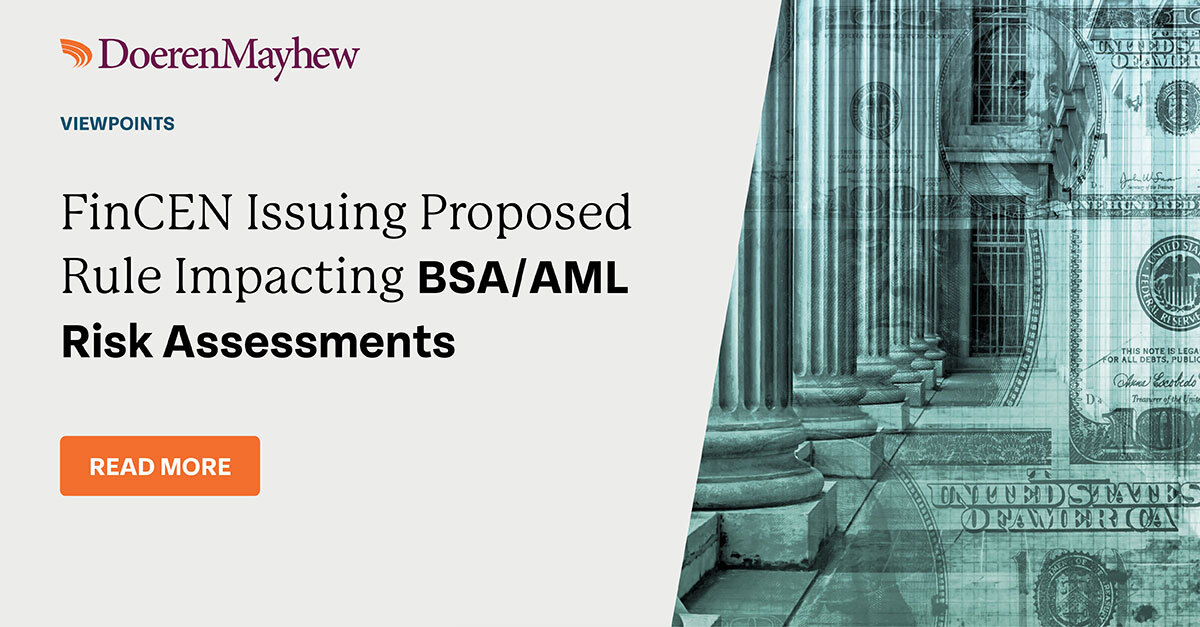 FinCEN Issuing Proposed Rule Impacting BSA/AML Risk… | Doeren Mayhew