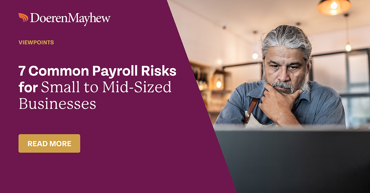 7 Common Payroll Risks for Small to Mid-Sized… | Doeren Mayhew