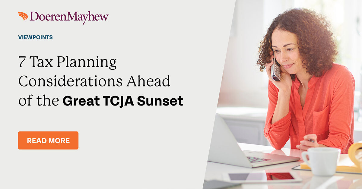 7 Tax Planning Considerations Ahead of the Great TCJA… | Doeren Mayhew