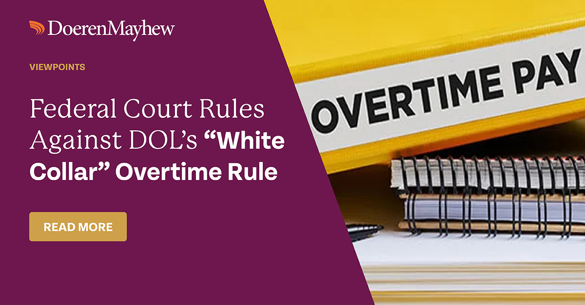 Federal Court Rules Against DOL’s “White Collar”… | Doeren Mayhew
